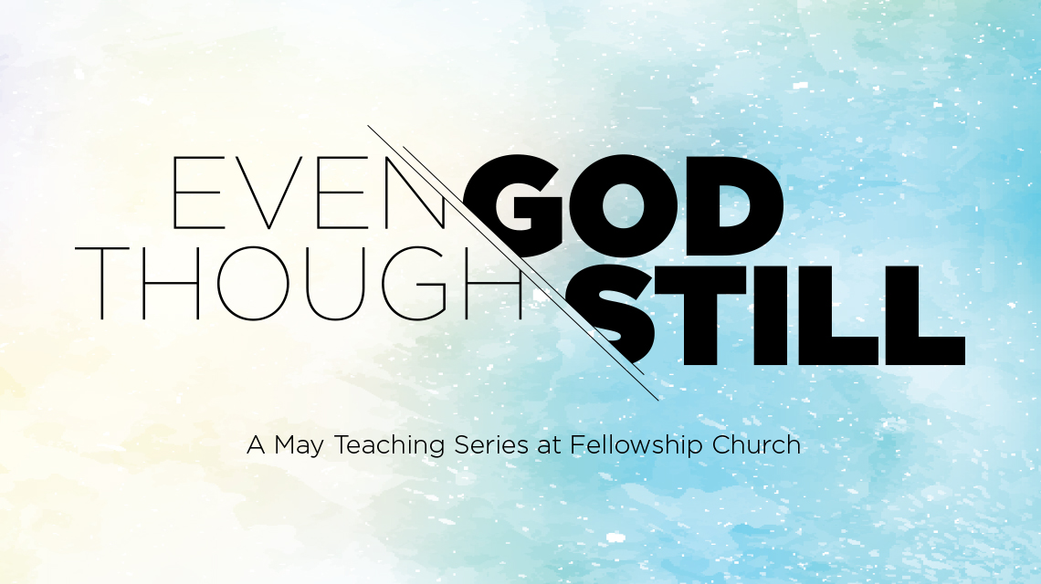 Even Though, God Still » FREE CHURCH- Salem, Oregon