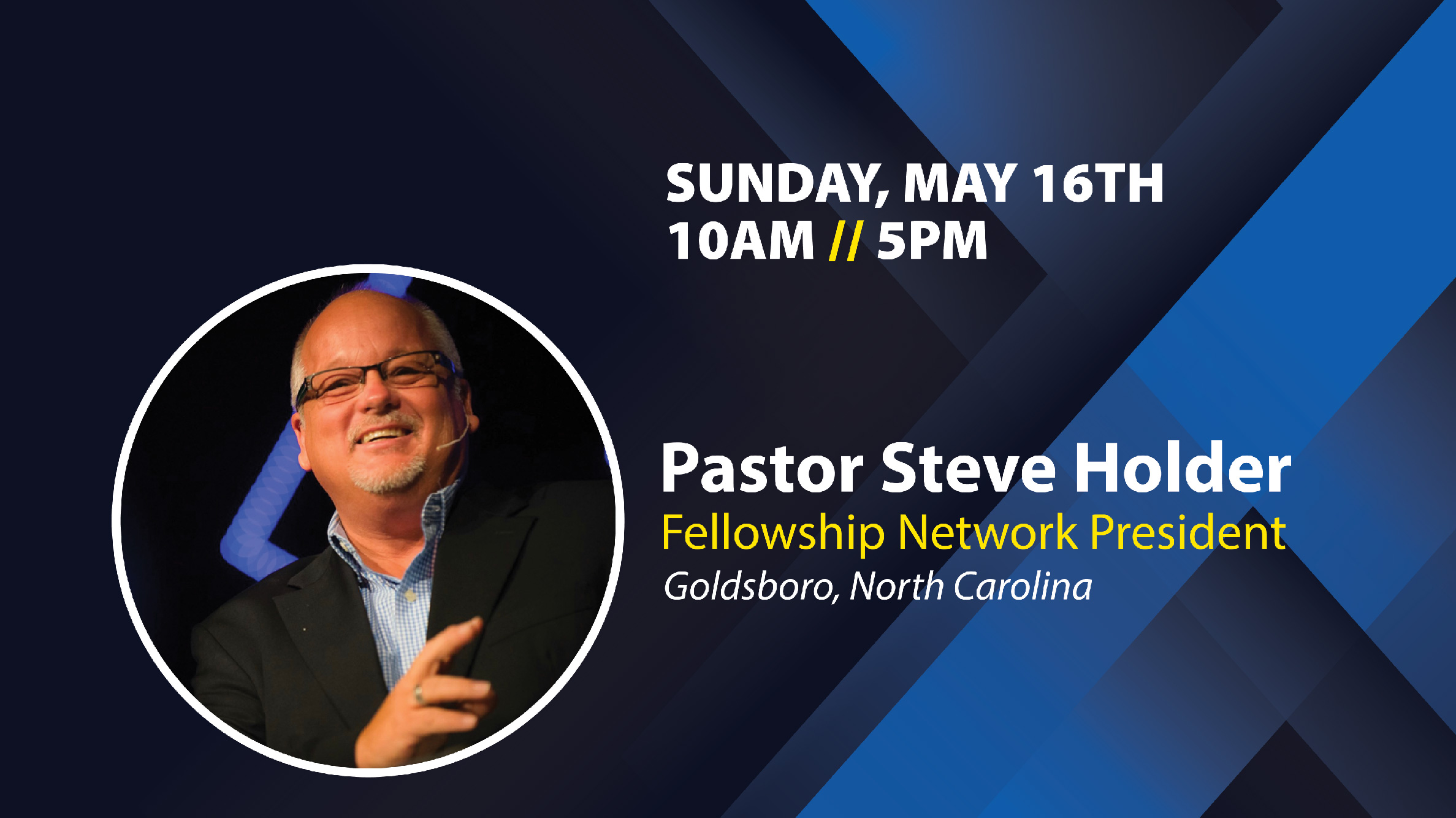 Special Speaker Pastor Steve Holder, President of The Fellowship ...